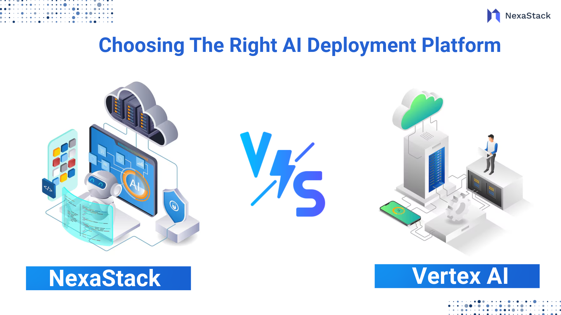 NexaStack vs Vertex AI: Choosing the Right AI Deployment Platform